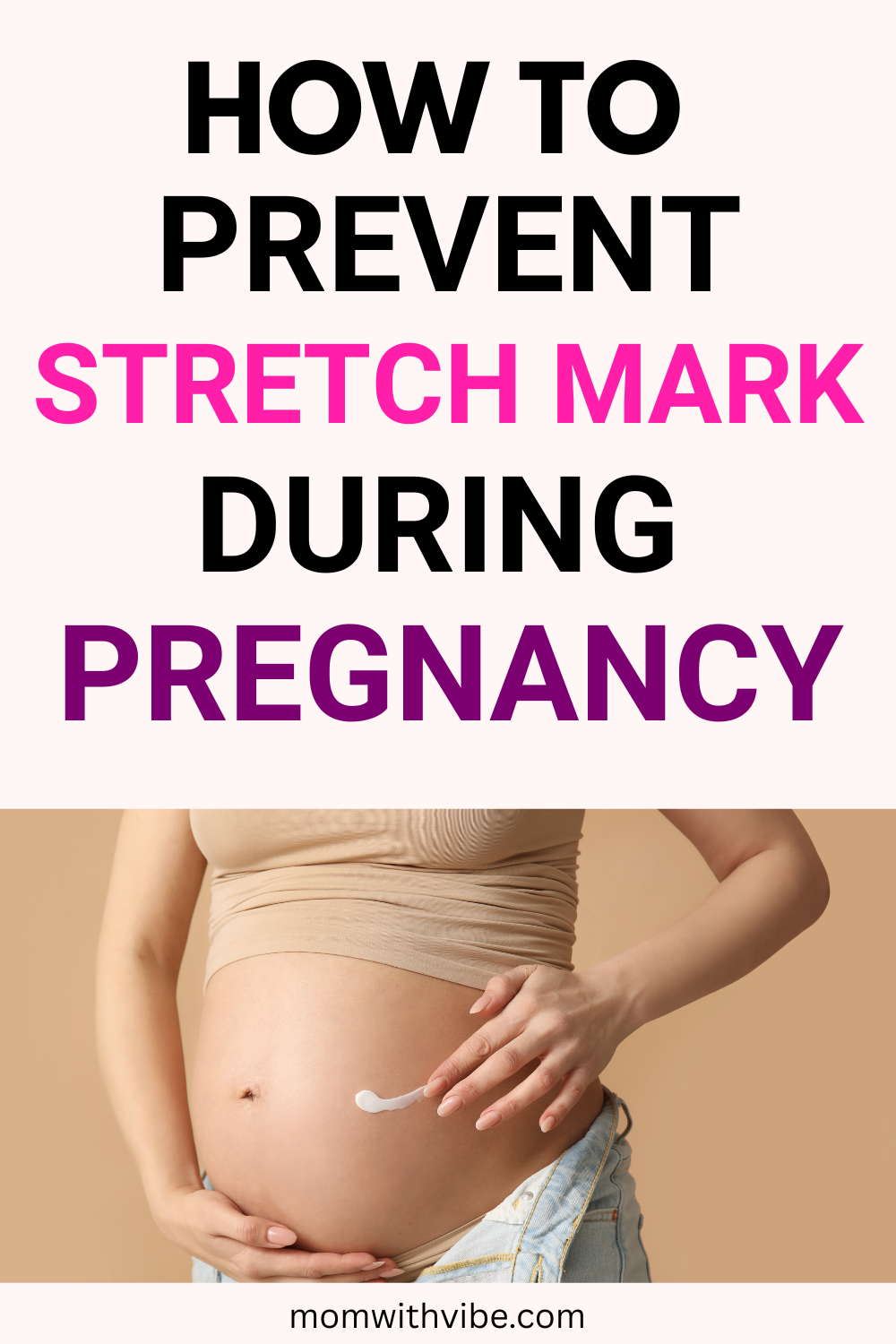 How To Prevent Stretch Marks During Pregnancy - Mom With Vibe
