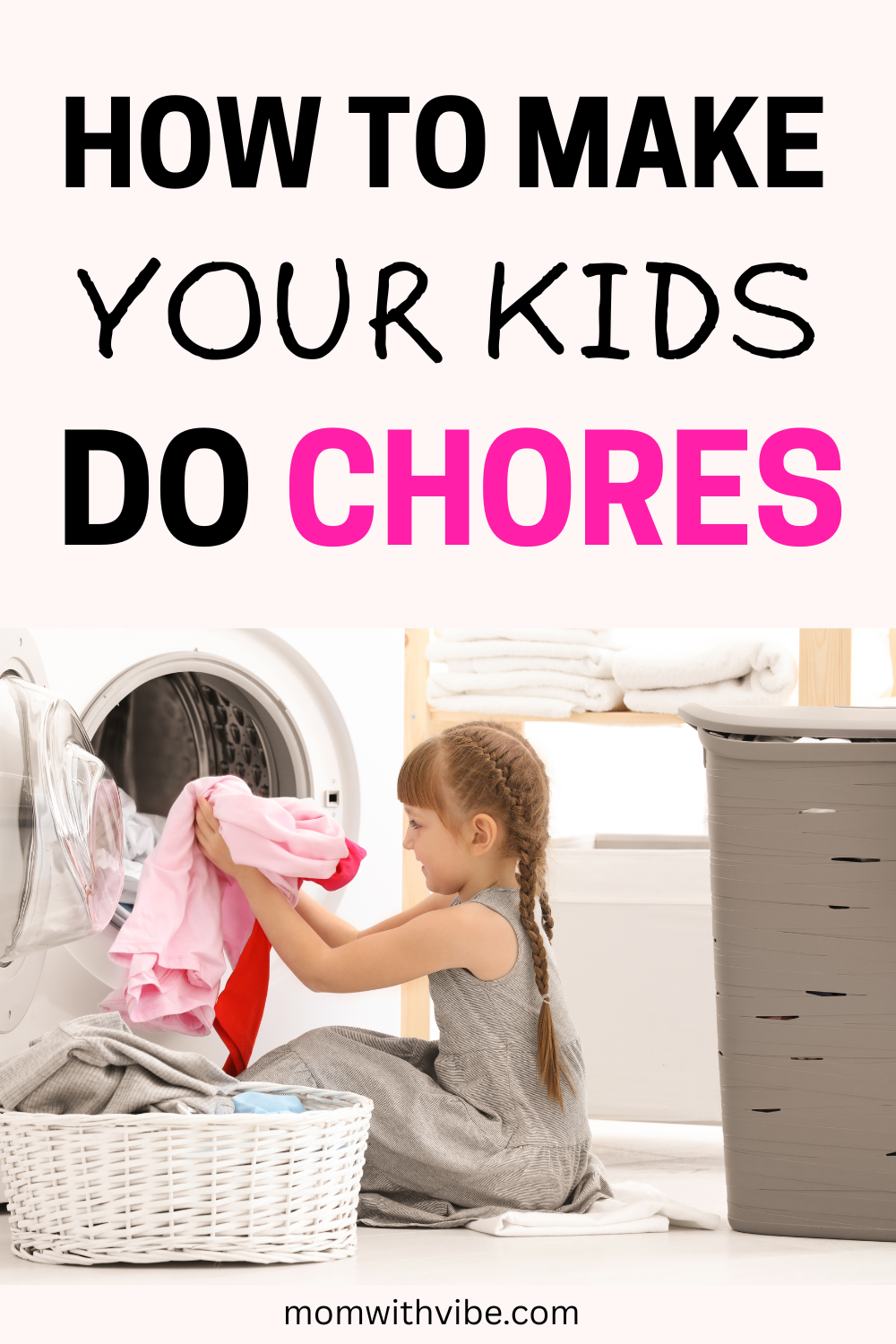 How To Make Your Kids Do Chores - Mom With Vibe