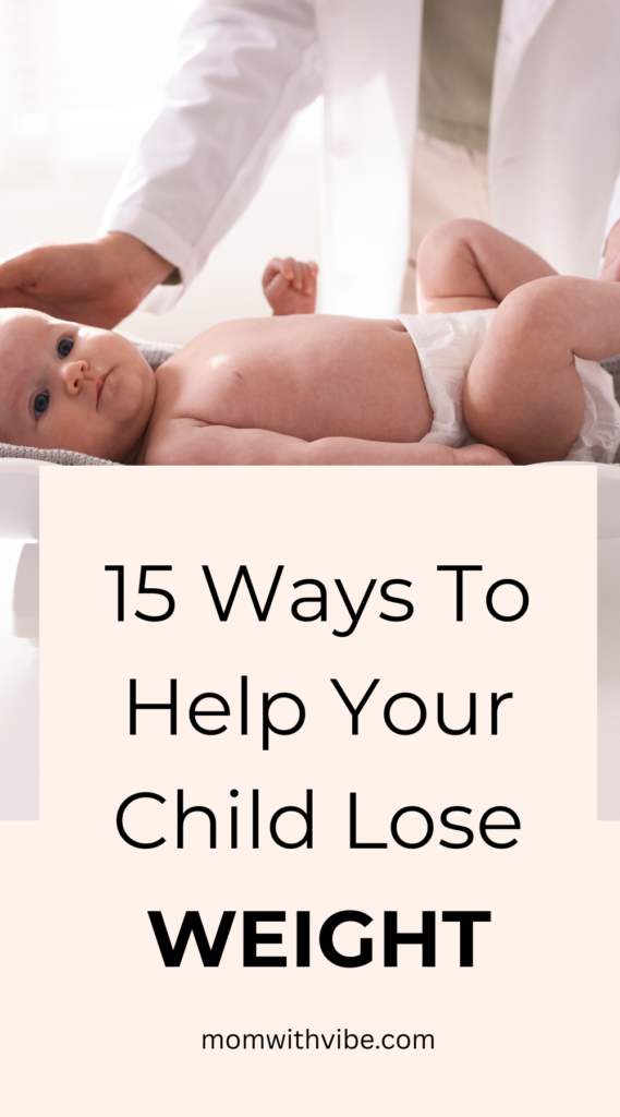 15 Ways to Help Your Child Lose Weight - Mom With Vibe