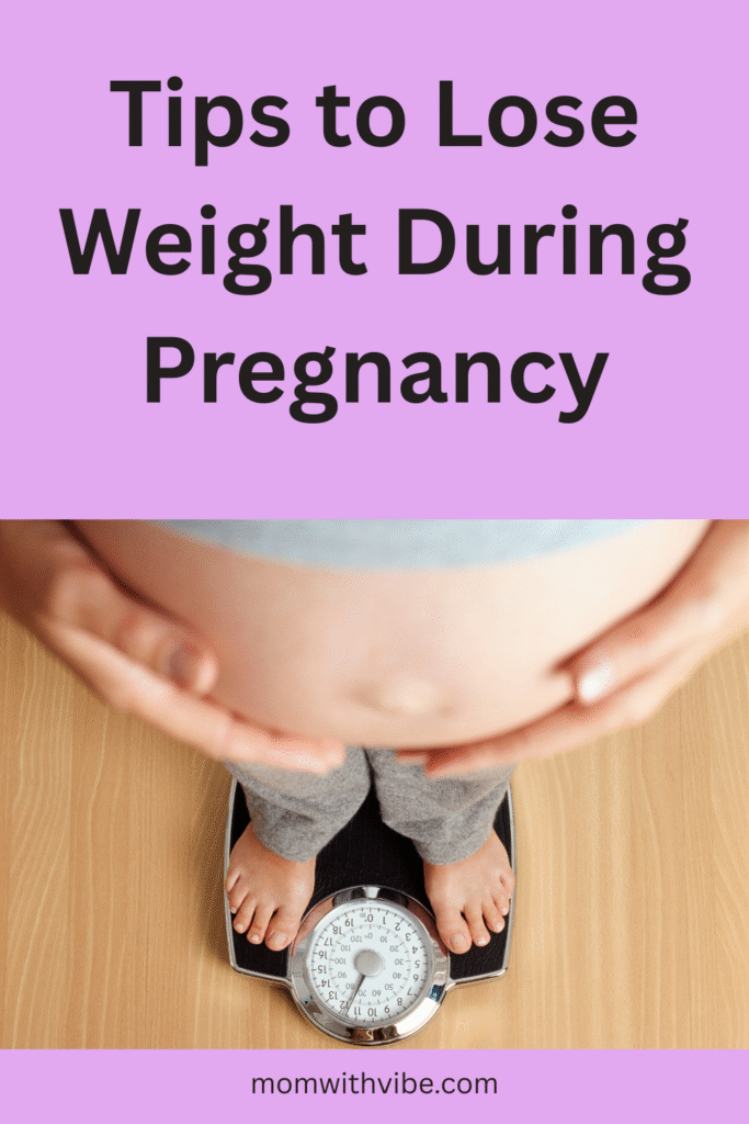 7 Tips to Lose Weight During Pregnancy - Mom With Vibe