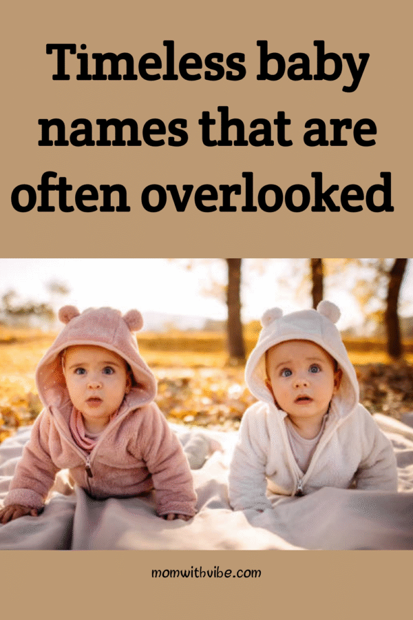 Timeless Baby Names That Are Often Overlooked - Mom With Vibe