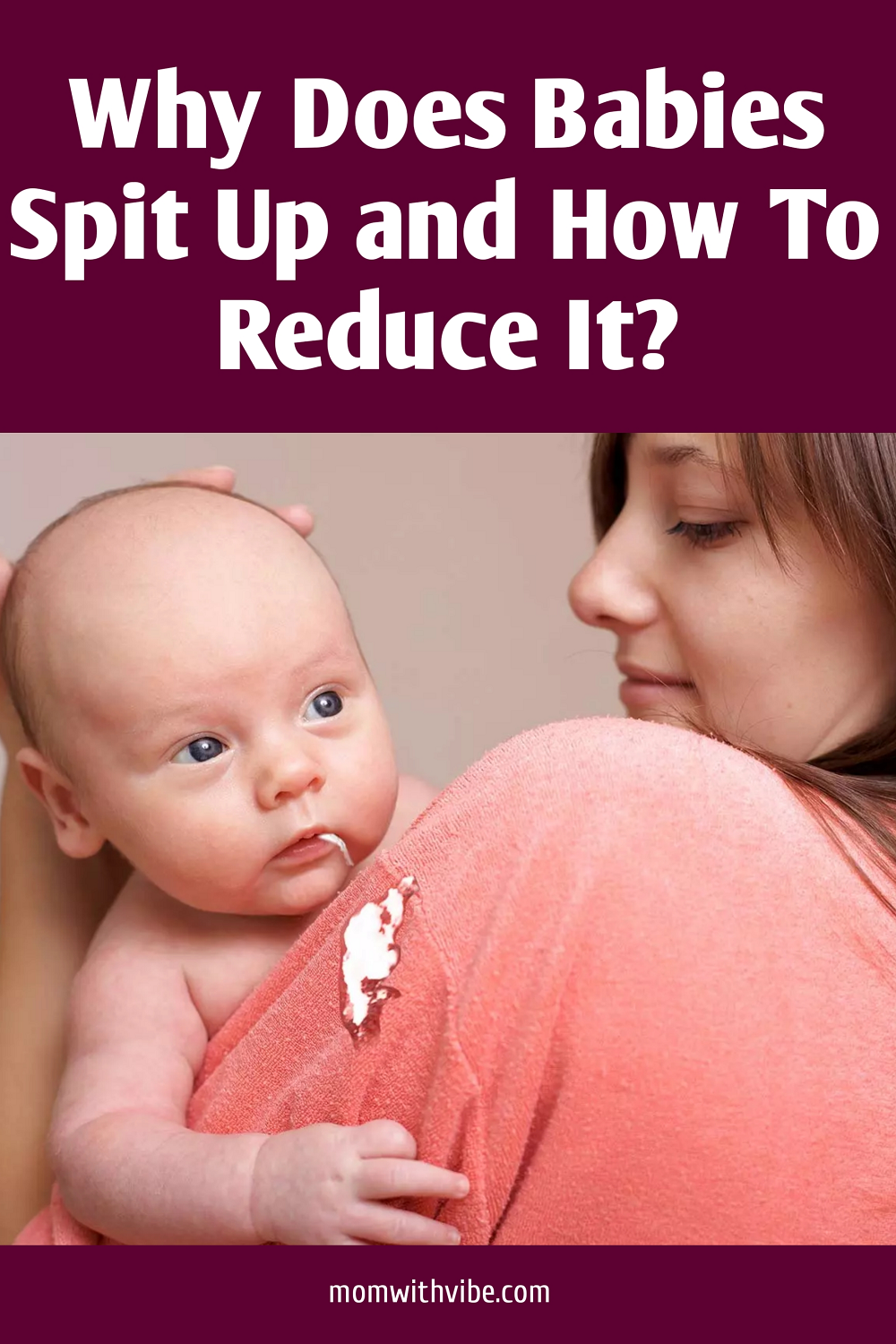 Why Do Babies Spit Up and How to Reduce It? - Mom With Vibe